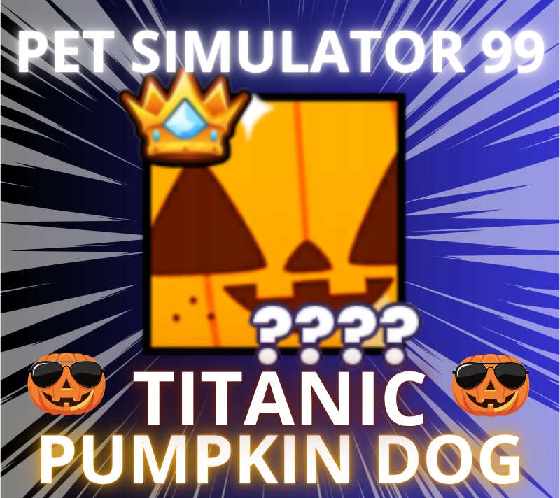 TITANIC Pumpkin Dog | Pet Simulator 99 | PS99 | Roblox - Stan: Produkt cyfrowy 39.99PLN - Sklepy ...