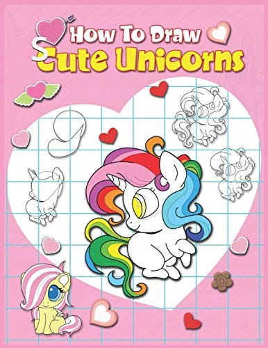 How To Draw Cute Unicorns: A Simple Step By Step Anime Drawing Books ...
