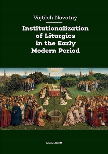 Institutionalization of Liturgics in the Early Modern Period Vojtěch ...