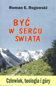 Być W Sercu Świata Roman E. Rogowski - porównaj ceny - Allegro.pl