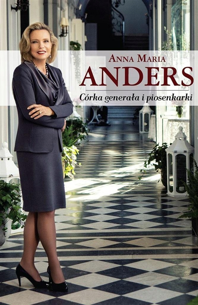 Córka generała i piosenkarki Anna Maria Anders Biografie, wspomnienia ...