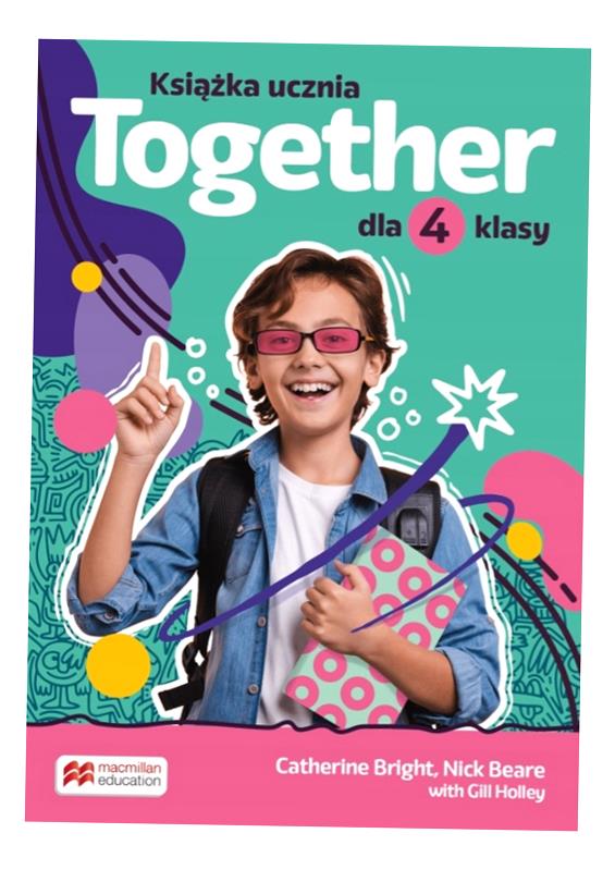 Together. Szkoła podstawowa. Klasa 4. Książka ucznia Catherine Bright ...