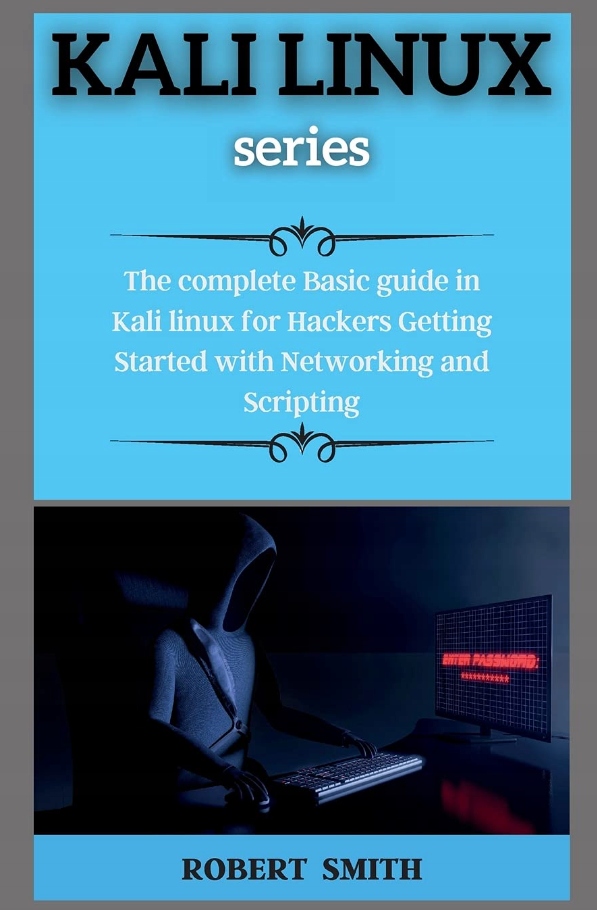 KALI LINUX ( series ): The complete Basic guide in Kali linux for Hackers (15982849652 ...