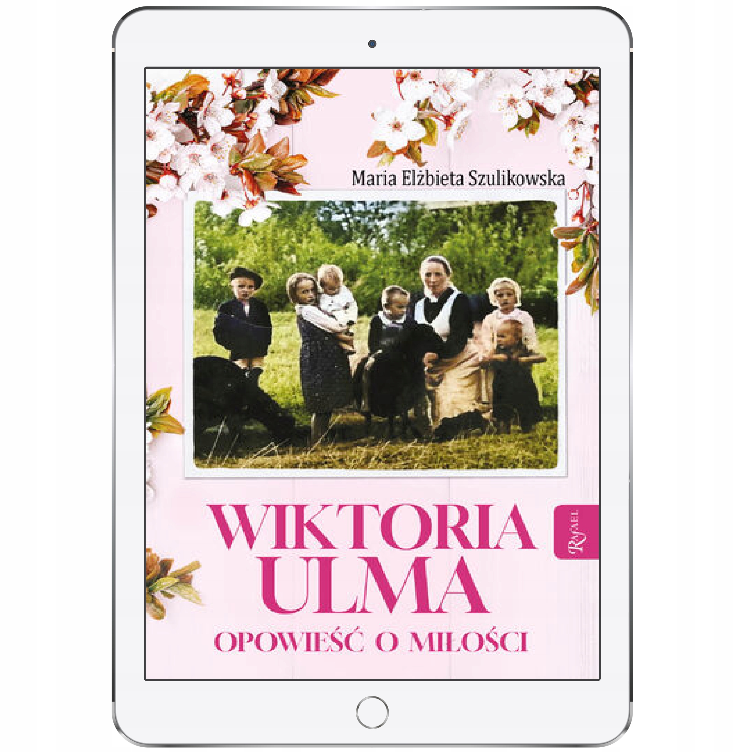 Wiktoria Ulma. Opowieść o miłości Maria Elżbieta Szulikowska - porównaj ...