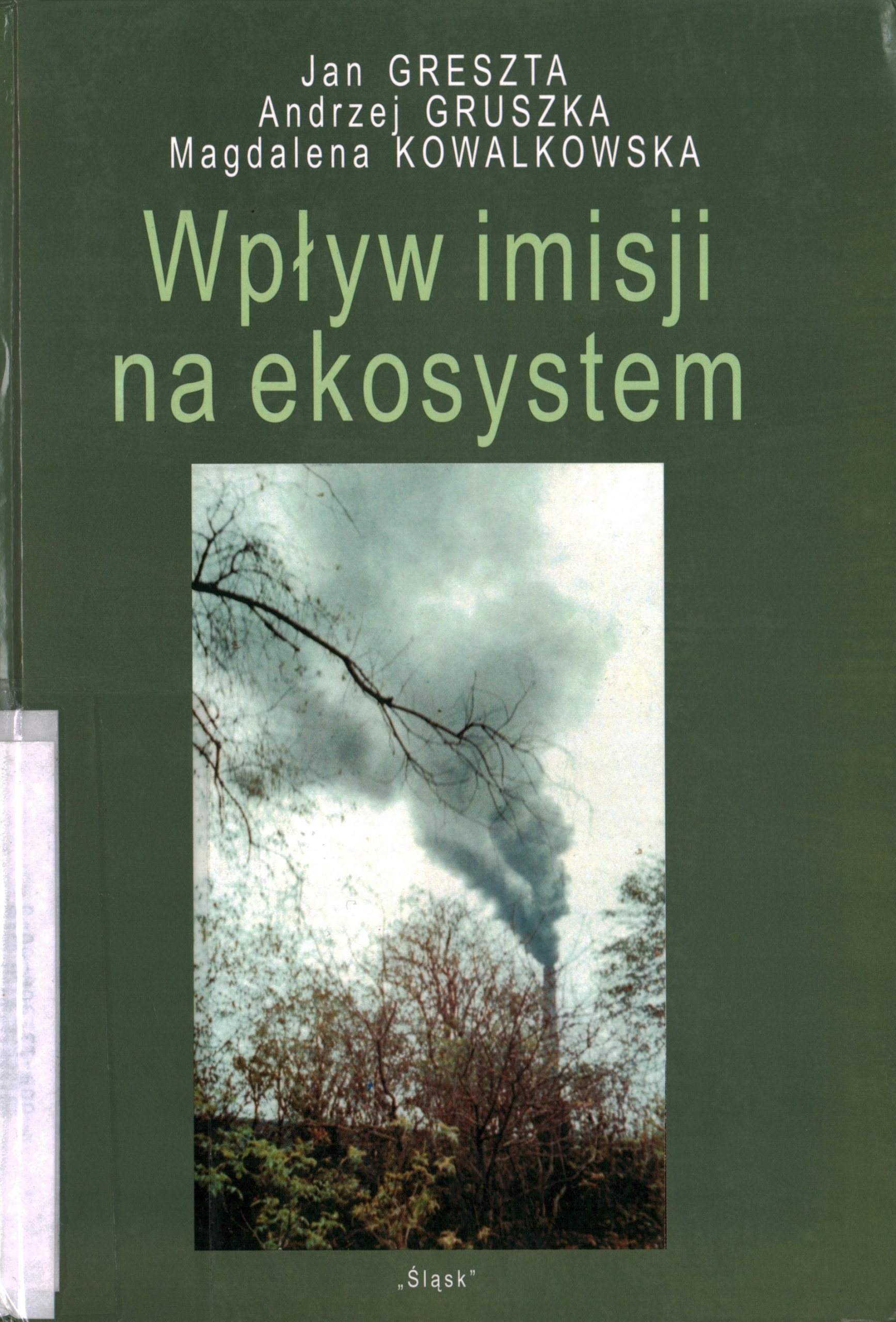 Wpływ imisji na ekosystem Andrzej Gruszka, Jan Greszta, Magdalena Kowalkowska - porównaj ceny ...
