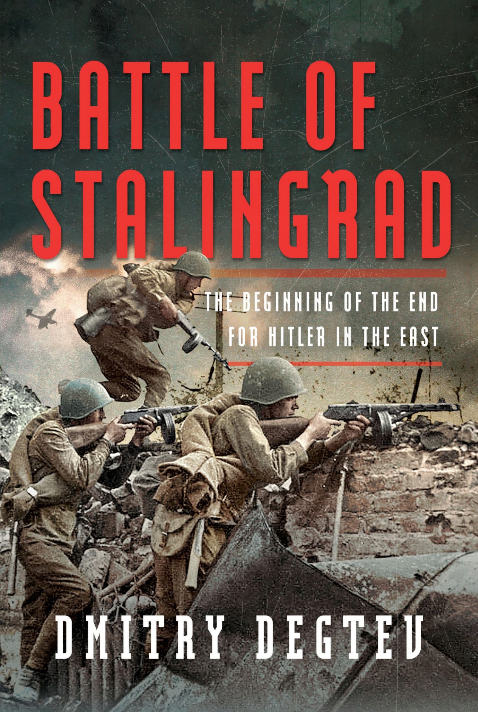 BATTLE OF STALINGRAD: THE BEGINNING OF THE END FOR HITLER IN THE EAST ...