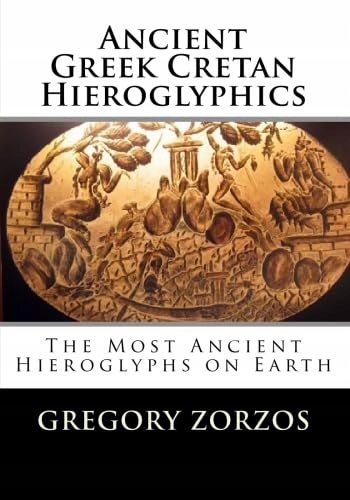 Ancient Greek Cretan Hieroglyphics The Most Ancient Hieroglyphs on ...
