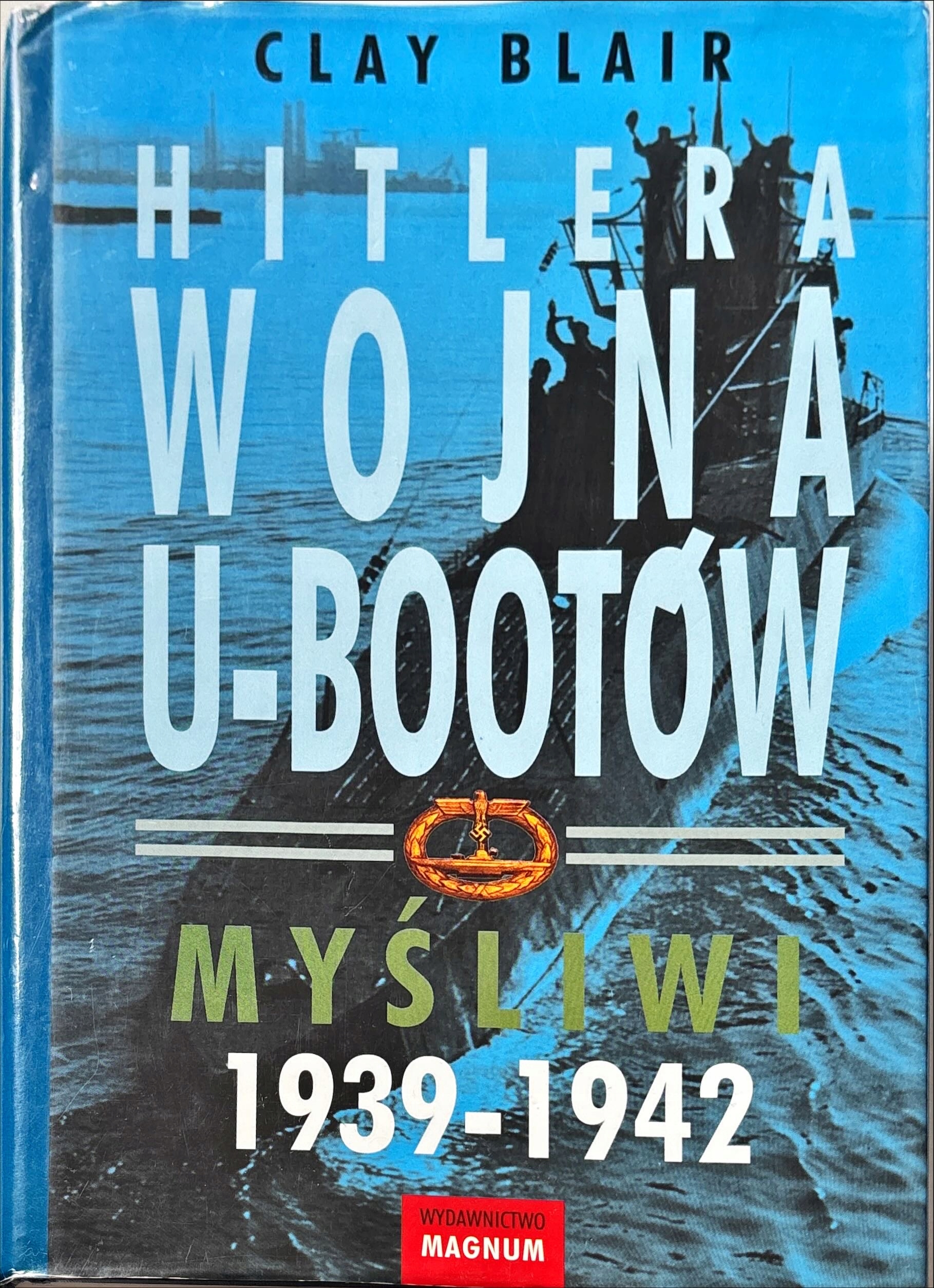 CLAY BLAIR HITLERA WOJNA U-BOOTÓW MYŚLIWI 1939-1942 (17374087381) | Książka Allegro