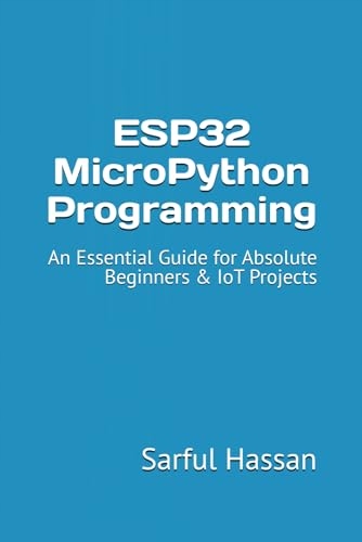 ESP32 MicroPython Programming: An Essential Guide for Absolute ...
