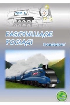 Parowozy - Fascynujące pociągi Tom 1 Mikołaj Kuca (12725261669 ...
