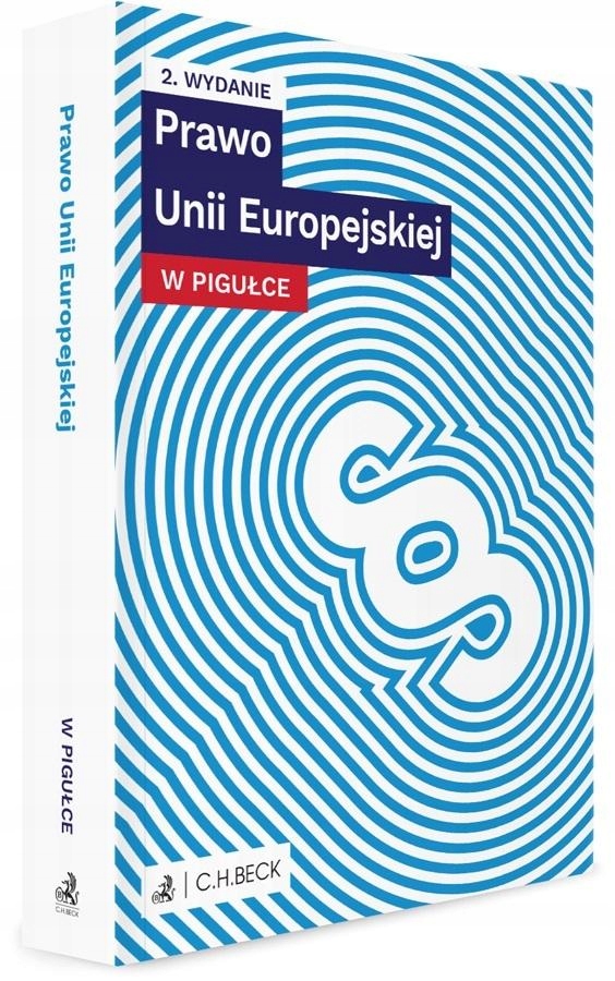 Prawo Unii Europejskiej w pigułce Praca zbiorowa - porównaj ceny - Allegro.pl