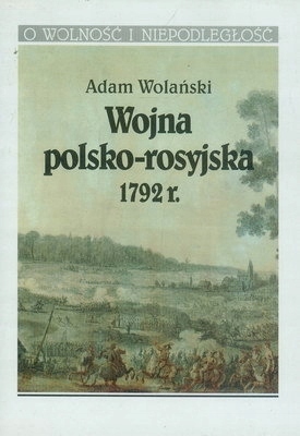 WOJNA POLSKO-ROSYJSKA 1792 R. ADAM WOLAŃSKI • Cena, Opinie - Allegro