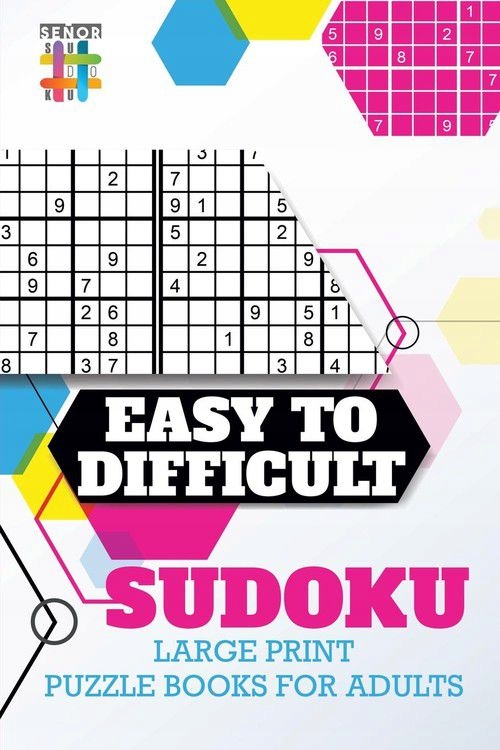EASY TO DIFFICULT SUDOKU LARGE PRINT PUZZLE BOOKS FOR ADULTS - Sudoku ...