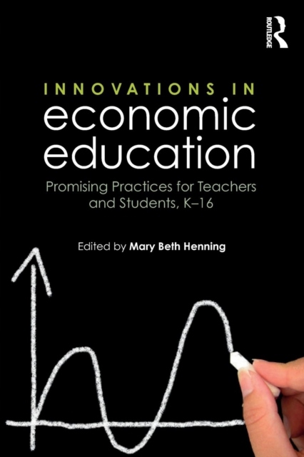 Innovations in Economic Education: Promising Practices for Teachers and ...