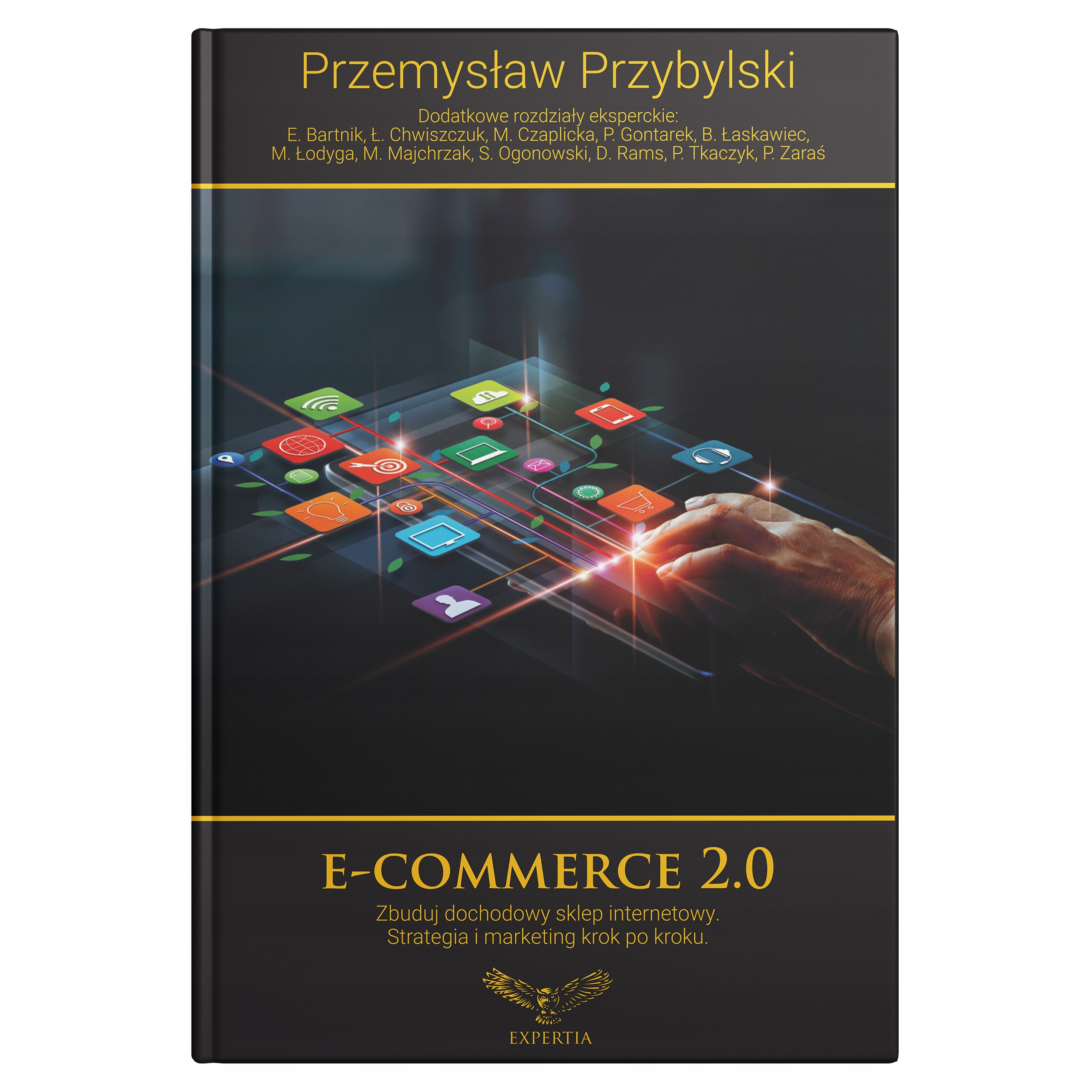 E-Commerce 2.0 Bartosz Łaskawiec, Dariusz Łodyga, Ewa Bartnik, Łukasz Chwiszczuk, Sylwester ...