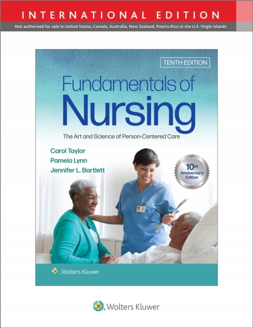 Fundamentals of Nursing Carol R. Taylor, Jennifer L, Ph.D., RN-BC, CNE ...