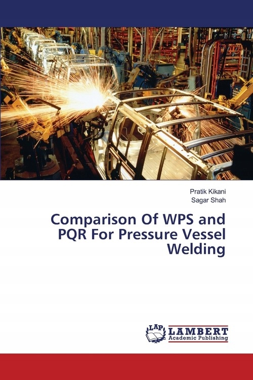 COMPARISON OF WPS AND PQR FOR PRESSURE VESSEL WELDING (17420762803 ...