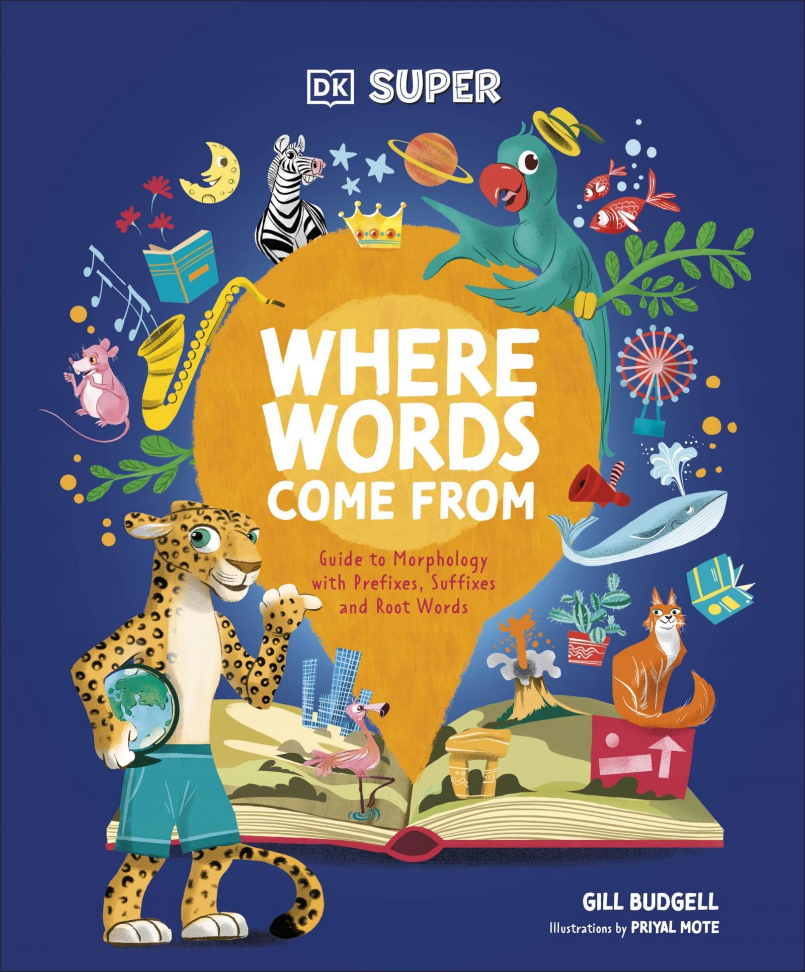 DK SUPER WHERE WORDS COME FROM: GUIDE TO MORPHOLOGY WITH PREFIXES ...