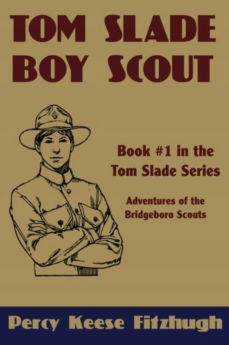 Tom Slade, Fitzhugh Percy Keese Tom Slade, Boy Scout, (9780981928401 ...