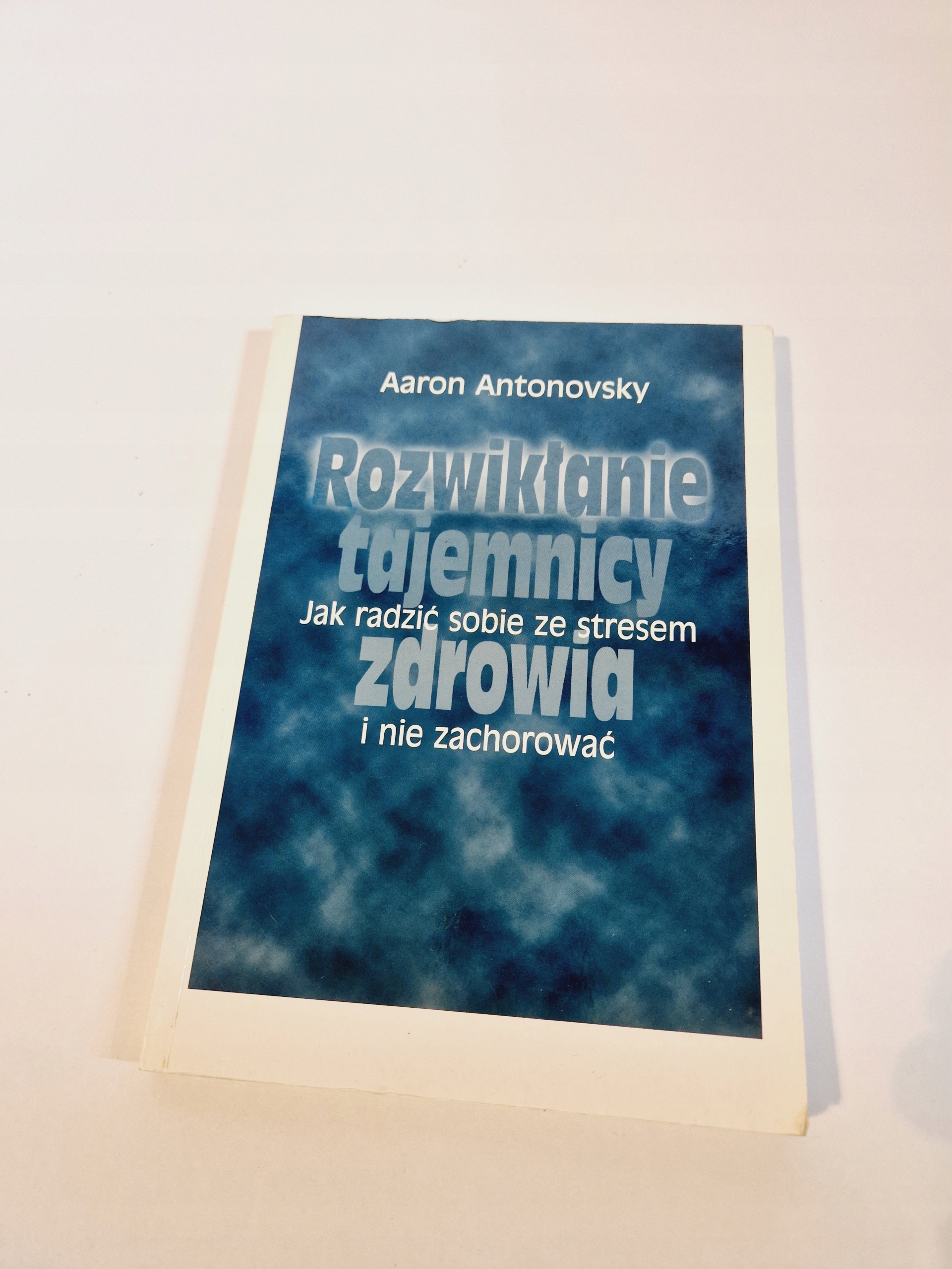 Rozwikłanie tajemnicy zdrowia Aaron Antonovsky (16867672140) | Książka ...
