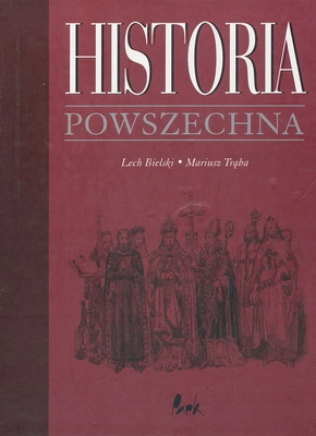 HISTORIA POWSZECHNA - LECH BIELSKI, MARIUSZ TRĄBA (12757506589 ...