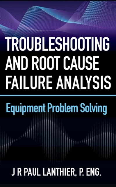 Troubleshooting and Root Cause Failure Analysis (13839537646) | Książka ...