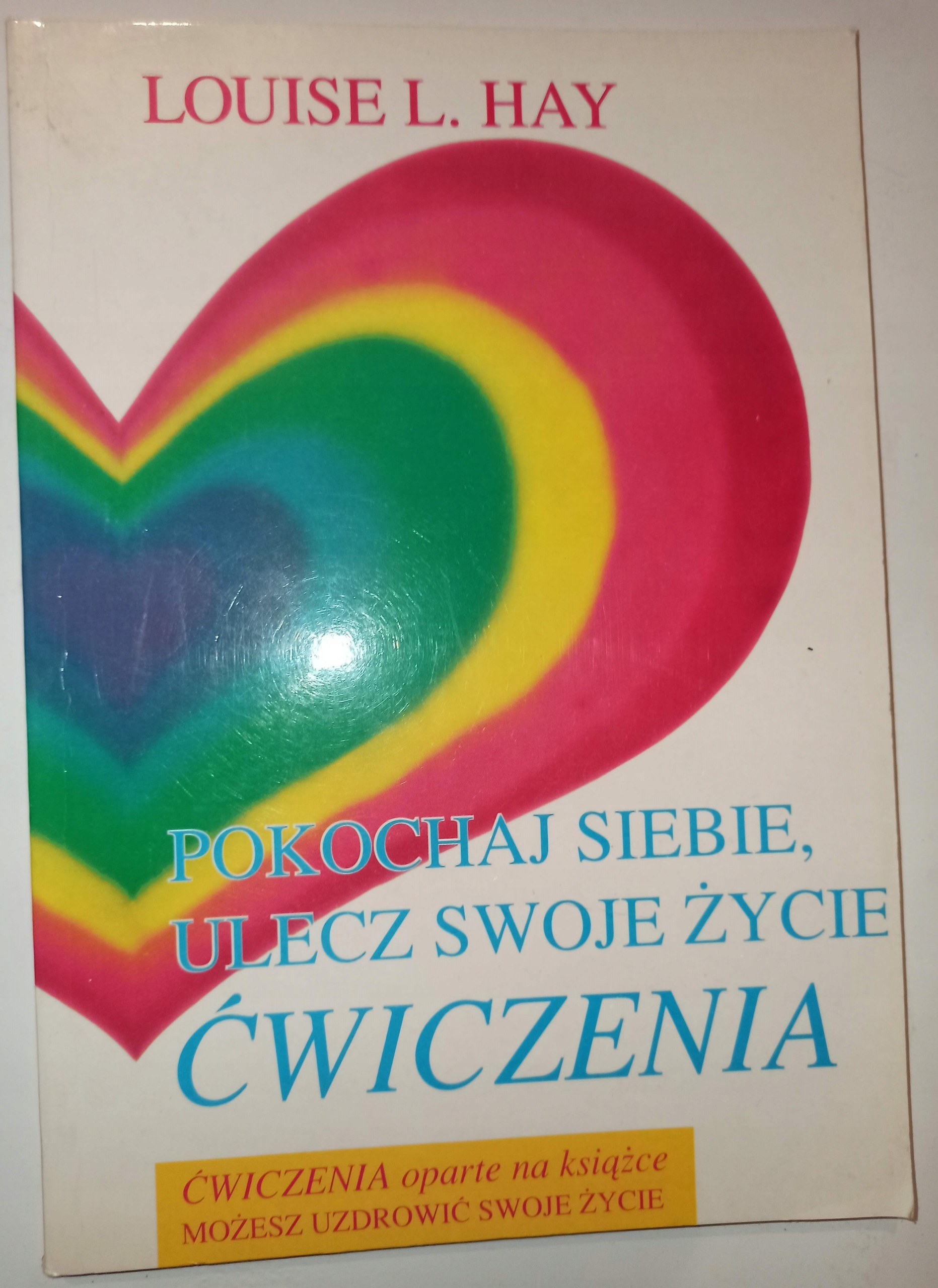 Pokochaj siebie ulecz swoje życie ćwiczenia L.L Hay - porównaj ceny - Allegro.pl