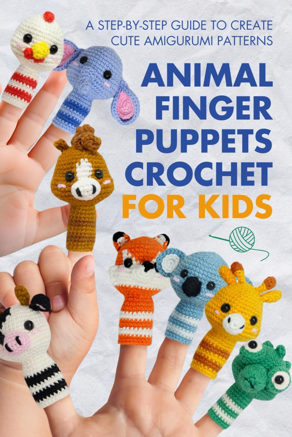 Animal Finger Puppets Crochet for Kids: A Step-by-Step Guide to Create ...
