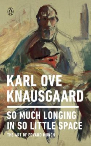 So Much Longing in So Little Space Karl Ove Knausgaard - porównaj ceny ...