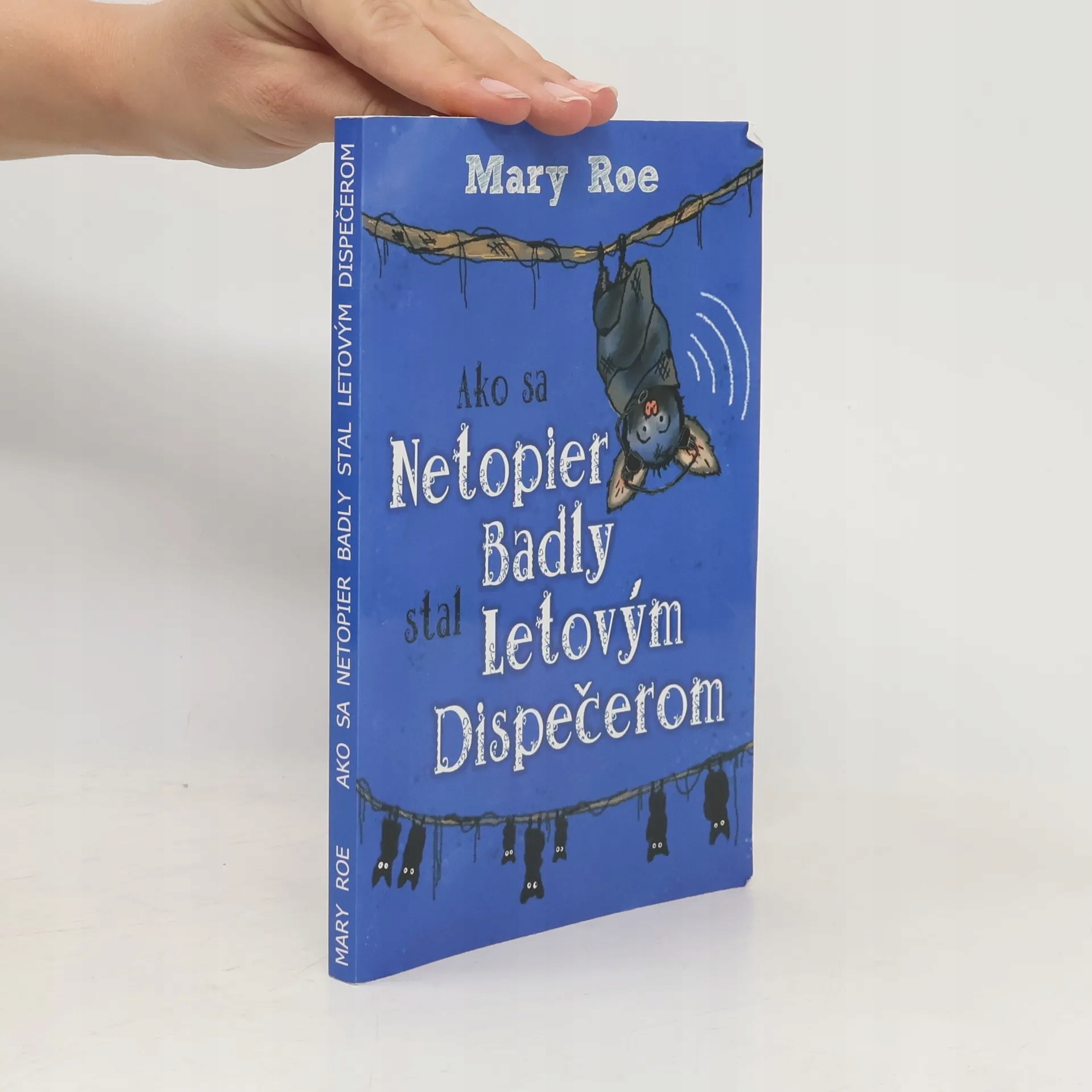 Ako sa netopier Badly stal letovým dispečerom Mary Roe Książki dla ...