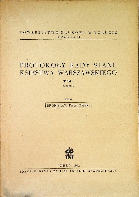 Protokoły Rady Stanu Księstwa Warszawskiego Tom III Część 1 i 2 Maria ...