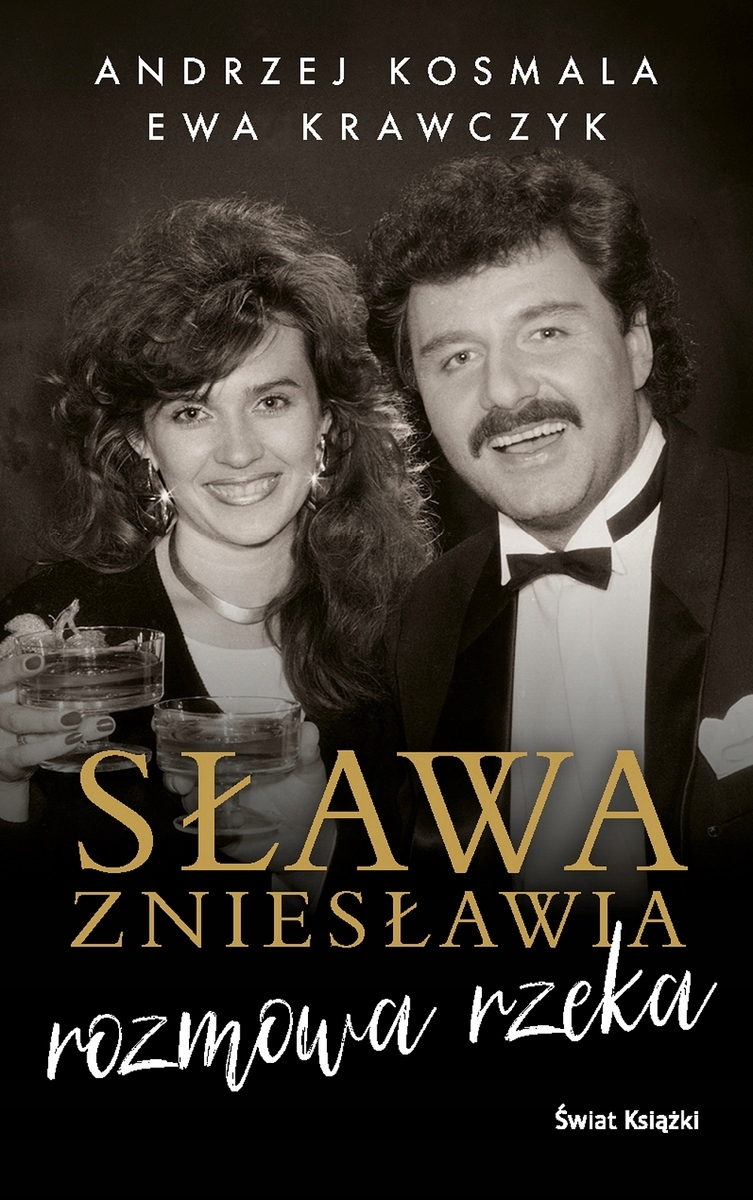 Sława zniesławia - rozmowa rzeka Andrzej Kosmala, Ewa Krawczyk ...