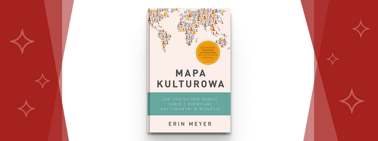 Mapa kulturowa. Jak skutecznie radzić sobie z różnicami kulturowymi w ...