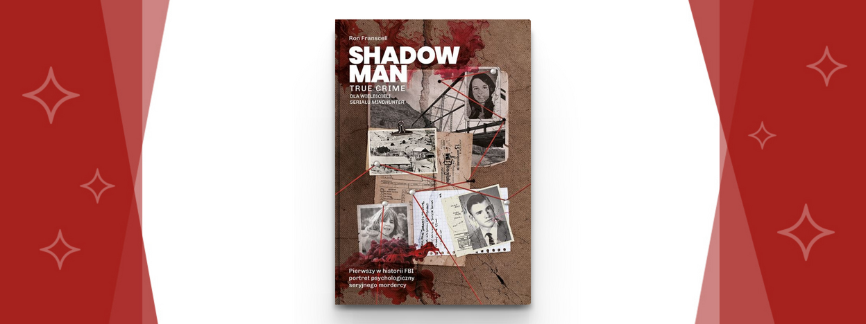 Shadowman. True crime: Pierwszy w historii FBI portret psychologiczny ...
