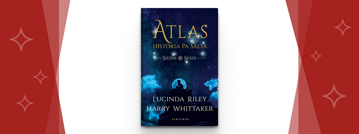Atlas. Historia Pa Salta – Lucinda Riley, Harry Whittaker - Premiera na ...