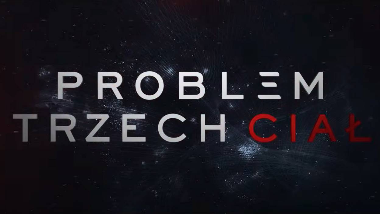 „Problem trzech ciał”. Jest finalny zwiastun nowego serialu twórców ...
