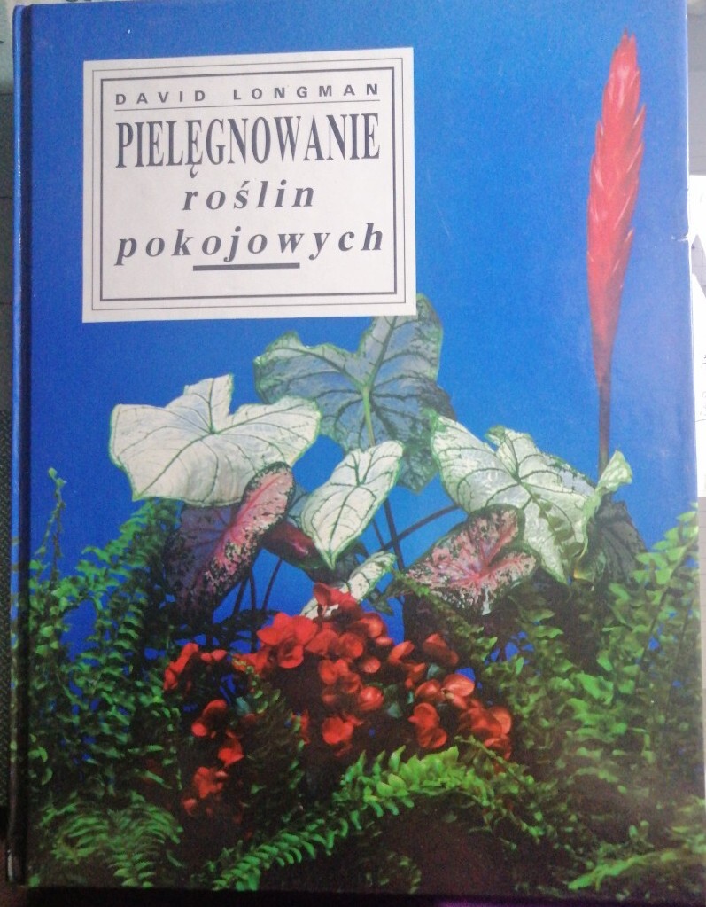 PIELĘGNOWANIE ROŚLIN POKOJOWYCH - DAVID LONGMAN | Młochów | Kup teraz ...
