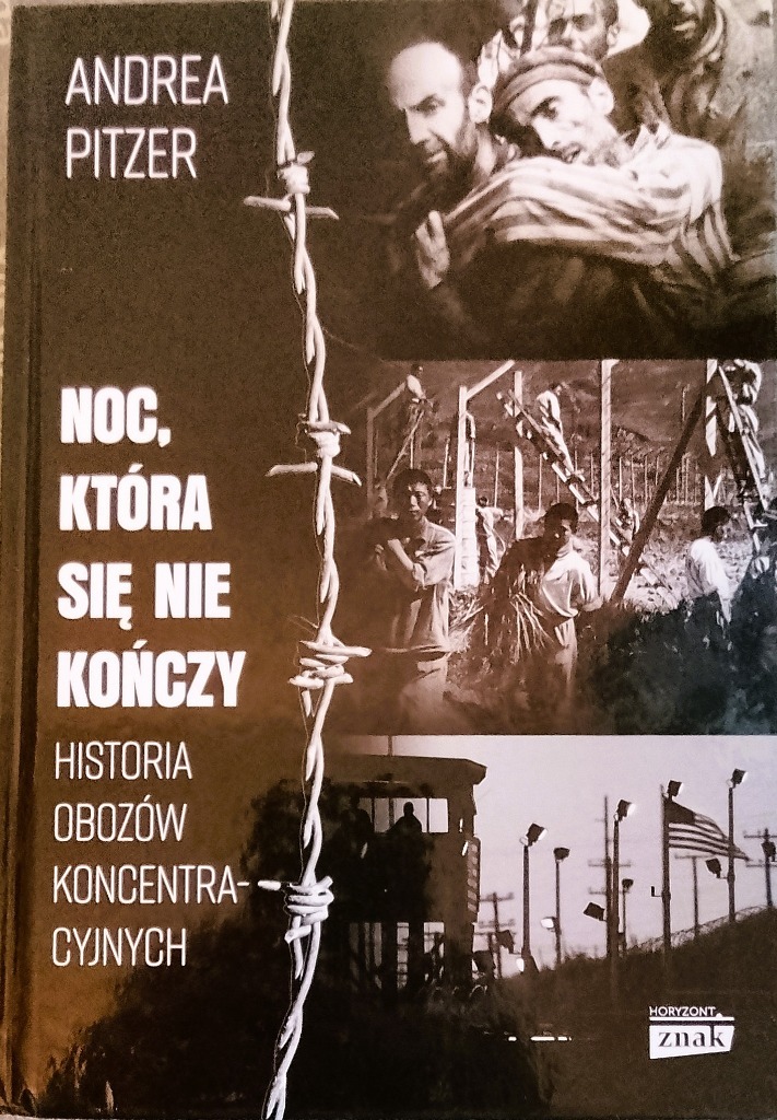 Noc, która się nie kończy. Historia obozów koncentracyjnych Andrea ...
