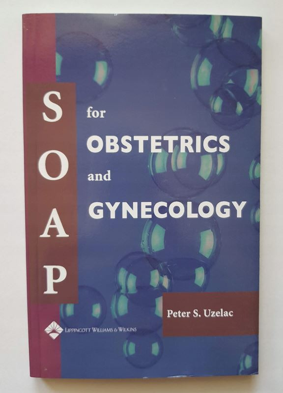 SOAP for Obstetrics and Gynecology Peter S. Uzelac | Kraków | Kup teraz ...
