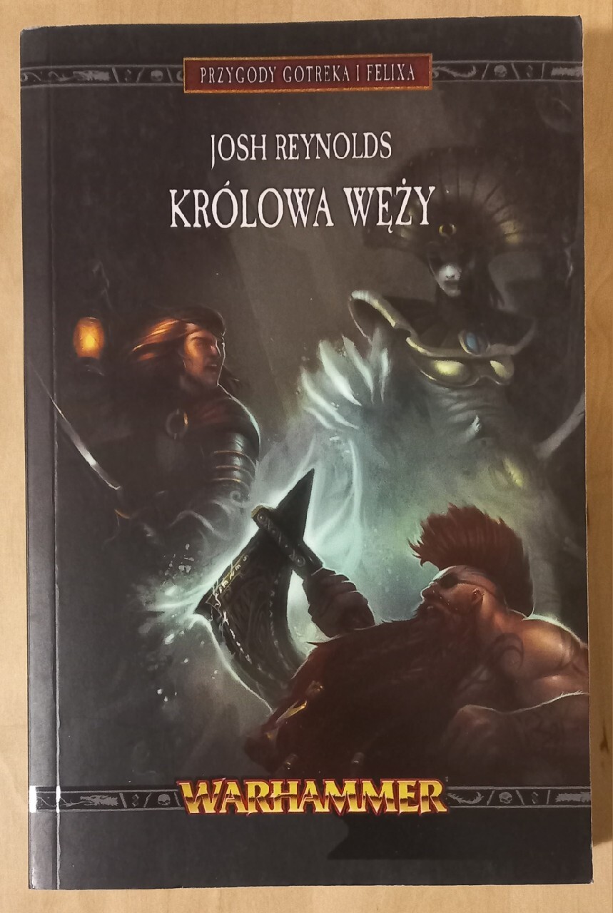 Josh Reynolds - Królowa węży (z serii Przygody Gotreka i Felixa ...