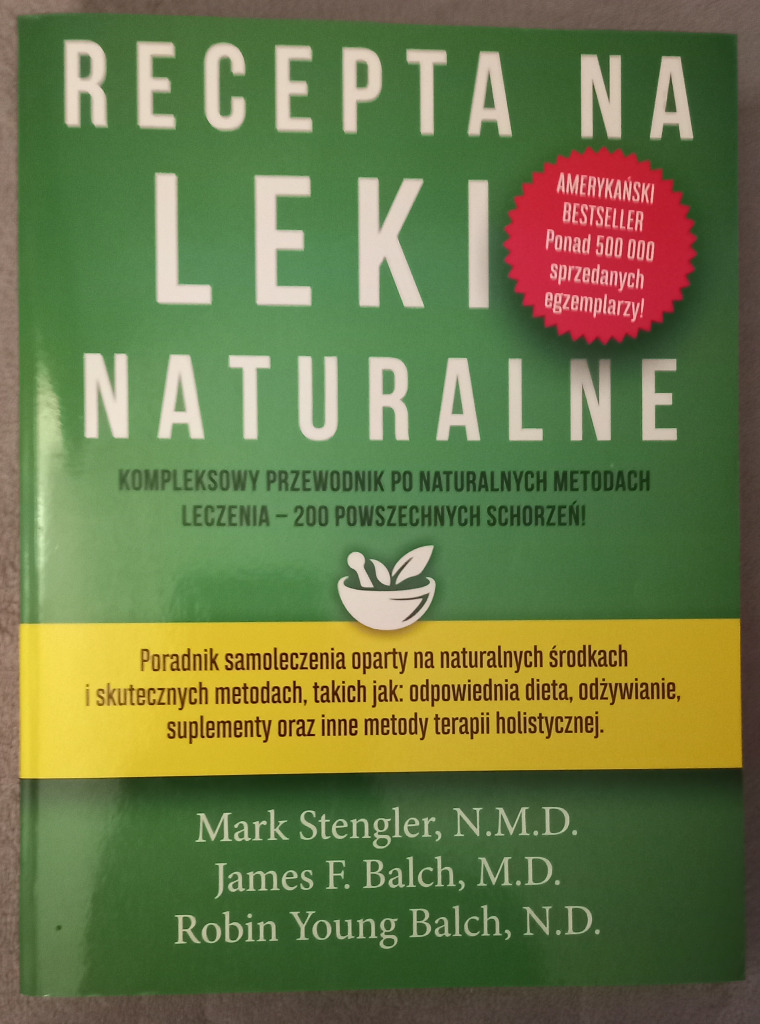 Mark Stengler, Recepta na leki naturalne. Kompleksowy przewodnik, nowa ...