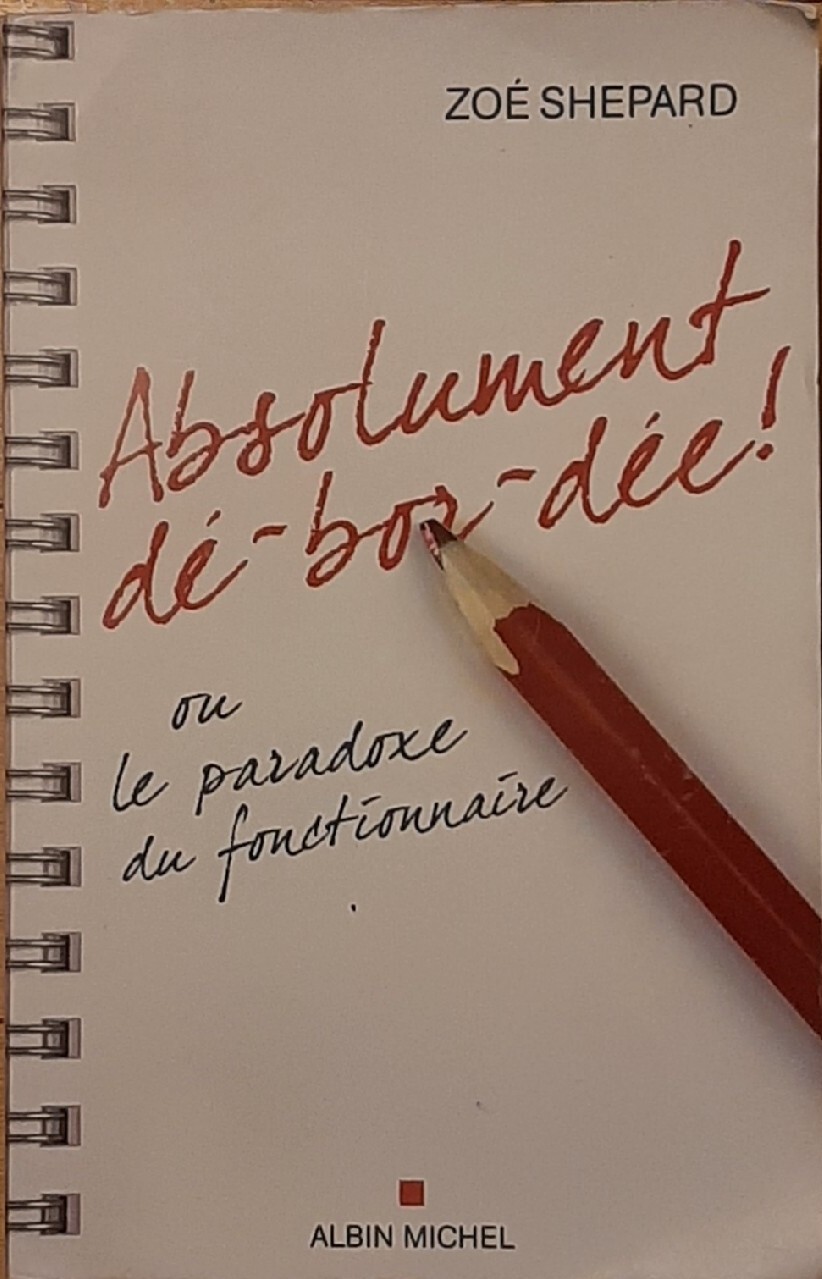Zoe Shepard - Absolument de-bor-dee ou le paradoxe du fonctionnaire [FR ...