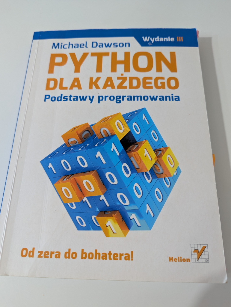 Python dla każdego. Podstawy programowania. Wydanie 3 – Michael Dawson ...