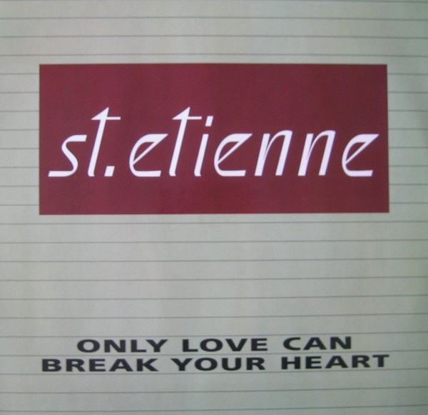 St. Etienne - Only Love Can Break Your Heart | Budzow | Ogłoszenie na ... St. Etienne - Only Love Can Break Your Heart | Budzow | Ogłoszenie na ...