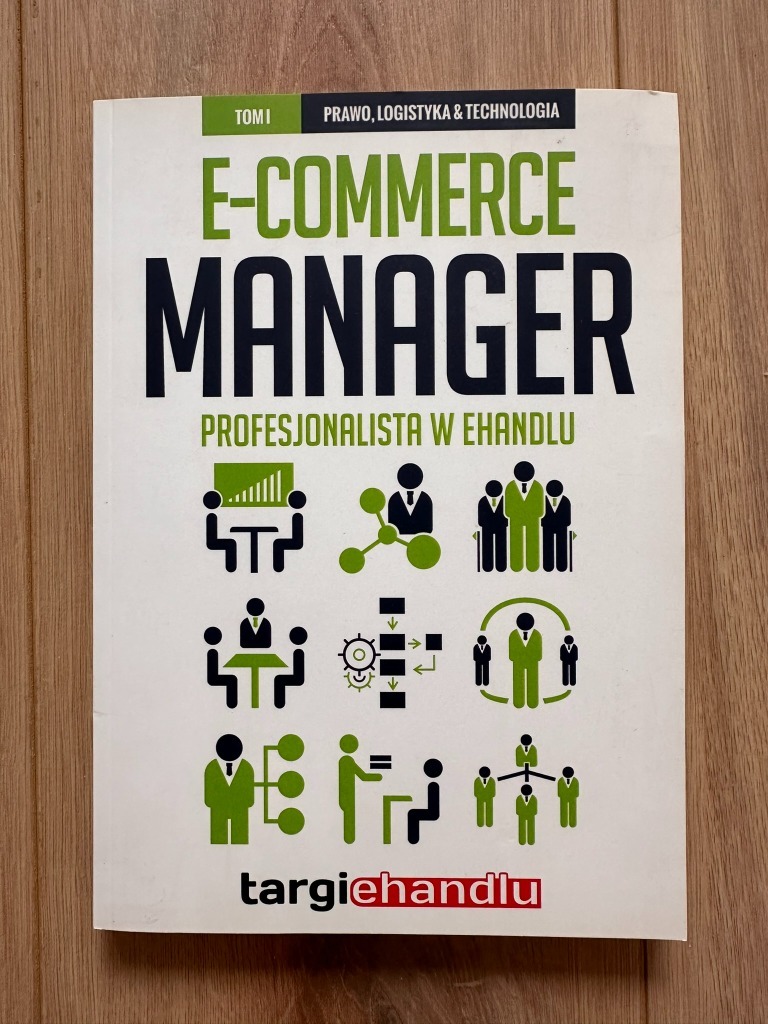 E-Commerce Manager - Profesjonalista w Ehandlu. Tom I | Suchy Las | Kup ...