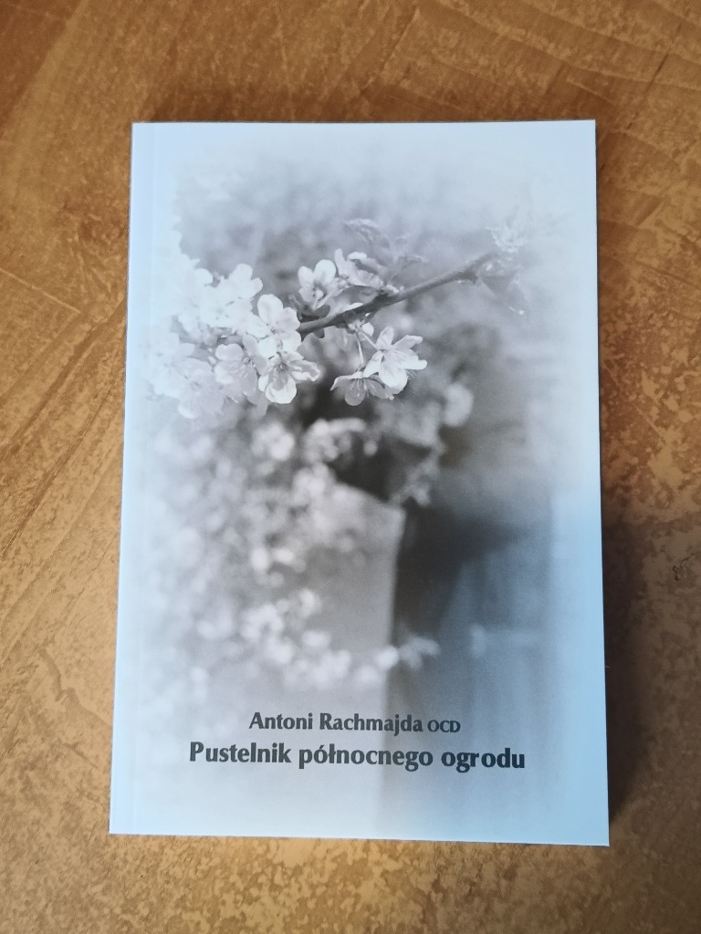 Pustelnik północnego ogrodu Antoni Rachmajda OCD | Zgierz | Kup teraz ...