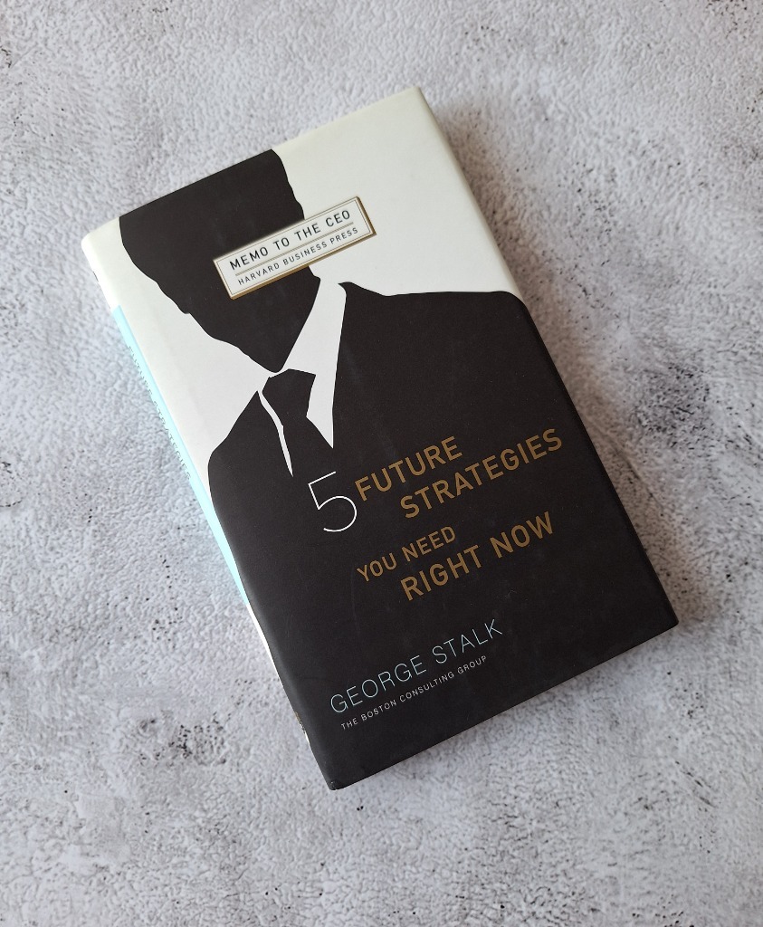 Five Future Strategies You Need Right Now George Stalk | Warszawa | Kup ...