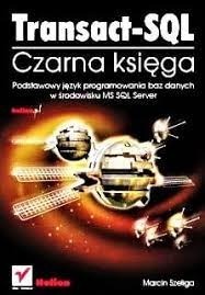 TransactSQL Czarna księga Marcin Szeliga | Kraków | Kup teraz na ...