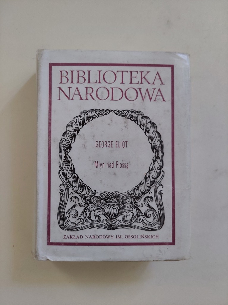 George Elliot Młyn nad Flossą Biblioteka Narodowa BN Ossolineum ...