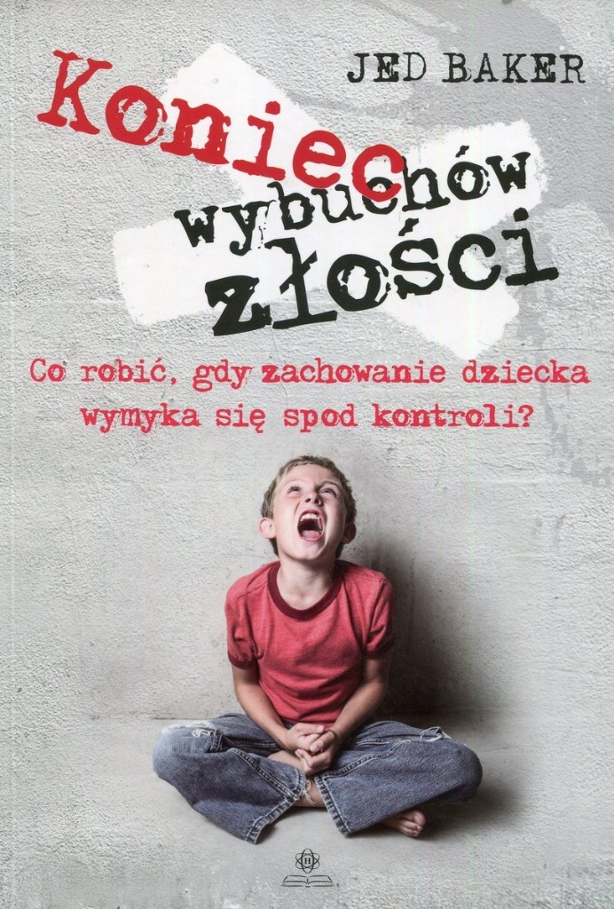 KONIEC WYBUCHÓW ZŁOŚCI Jed Baker | Kęty | Kup teraz na Allegro Lokalnie